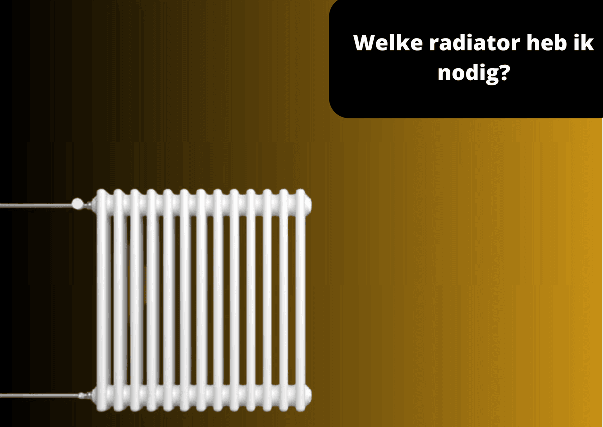 Welke radiator heb ik nodig? | Deridder bv